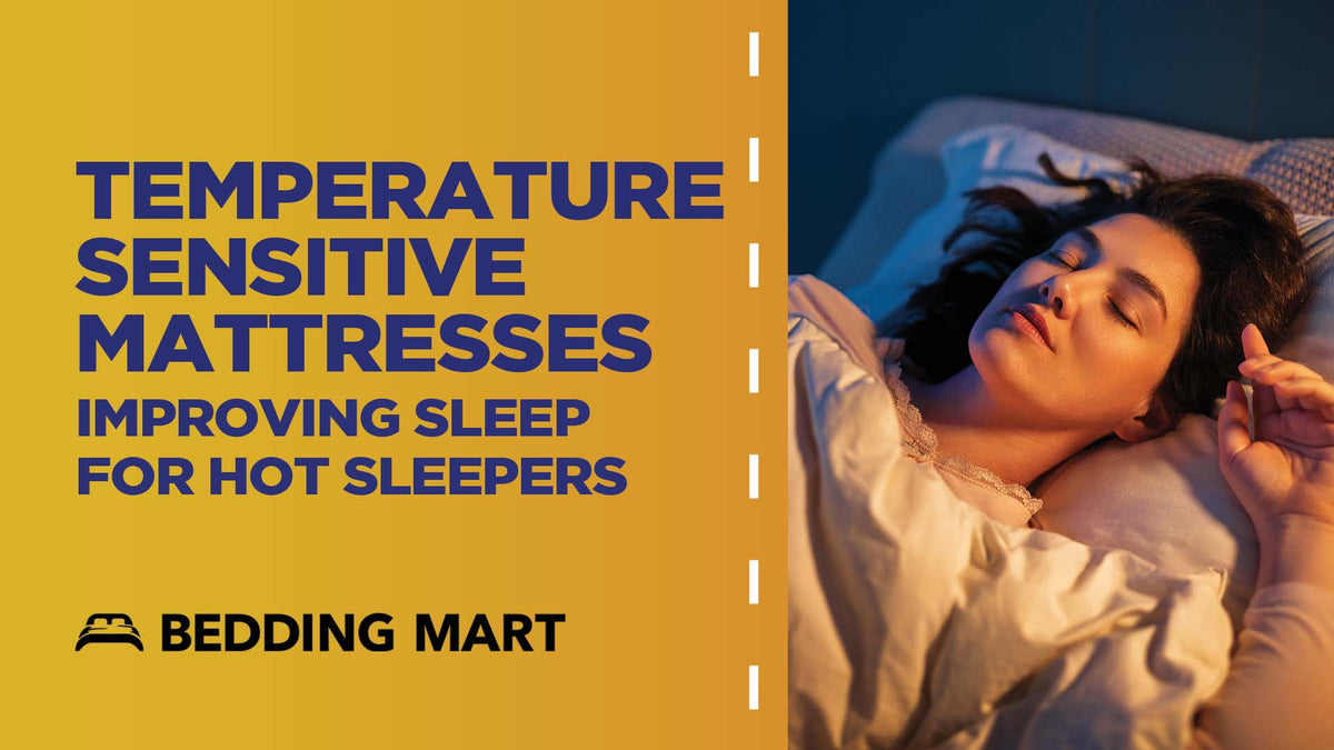 How Temperature-Sensitive Mattresses Improve Sleep for Hot Sleepers ...
