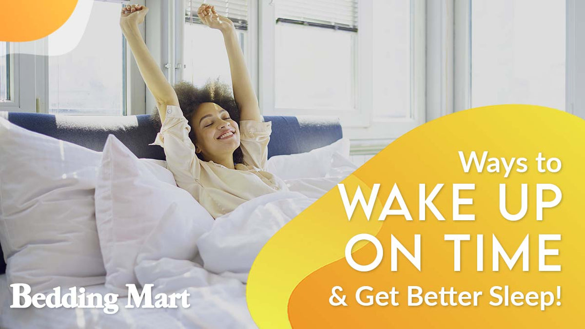 Ways to Wake Up on Time (And Get Better Sleep) | The Bedding Mart
